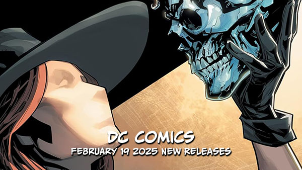 New Releases: DC Comics February 19 2025 | Crushing Krisis