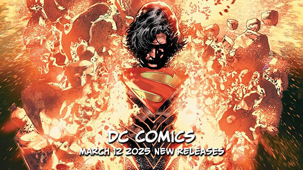 New Releases: DC Comics March 12 2025 | Crushing Krisis