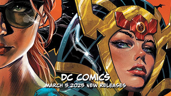 New Releases: DC Comics March 5 2025 | Crushing Krisis