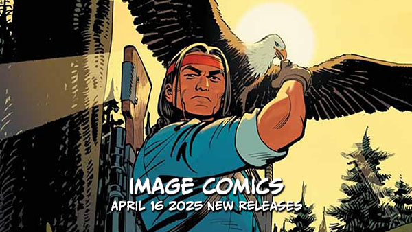 New Releases: Image Comics April 16 2025 | Crushing Krisis