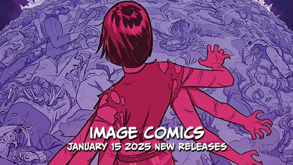 New Releases: Image Comics January 15 2025 | Crushing Krisis