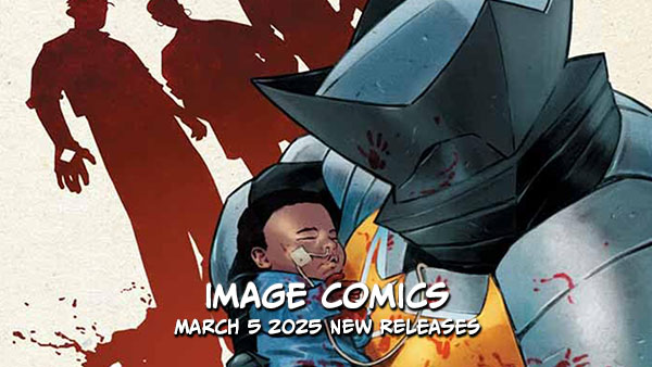New Releases: Image Comics March 5 2025 | Crushing Krisis