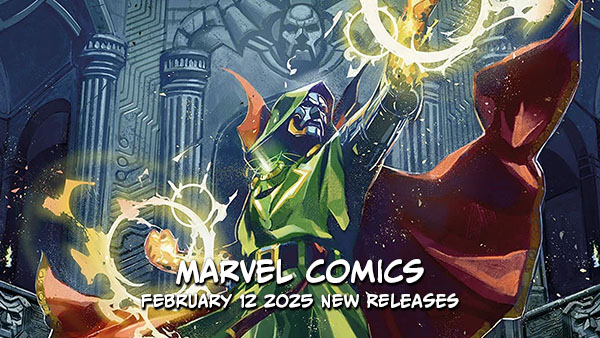 New Releases: Marvel Comics February 12 2025 | Crushing Krisis