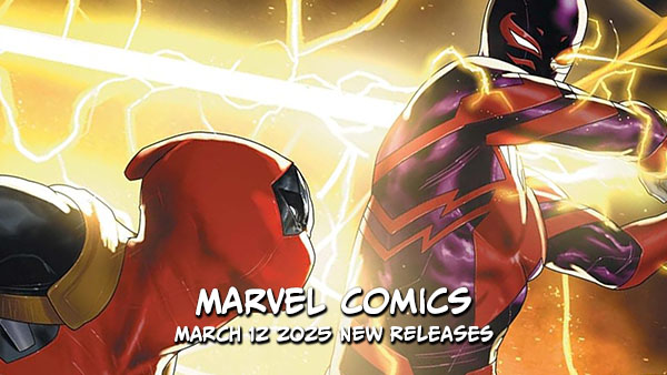 New Releases: Marvel Comics March 12 2025 | Crushing Krisis
