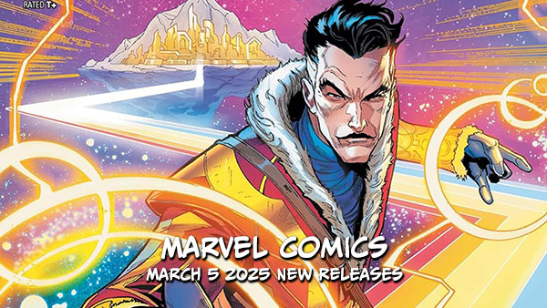 New Releases: Marvel Comics March 5 2025 | Crushing Krisis