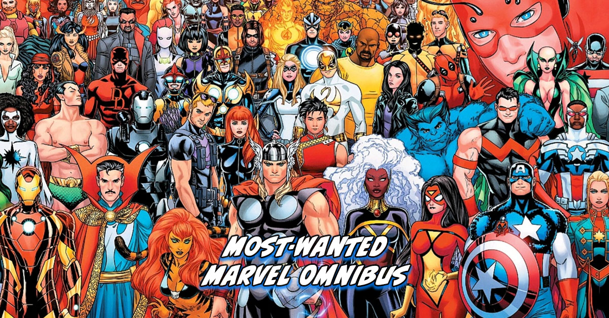 My Most-Wanted Marvel Omnibus List, 2026 Edition | Crushing Krisis